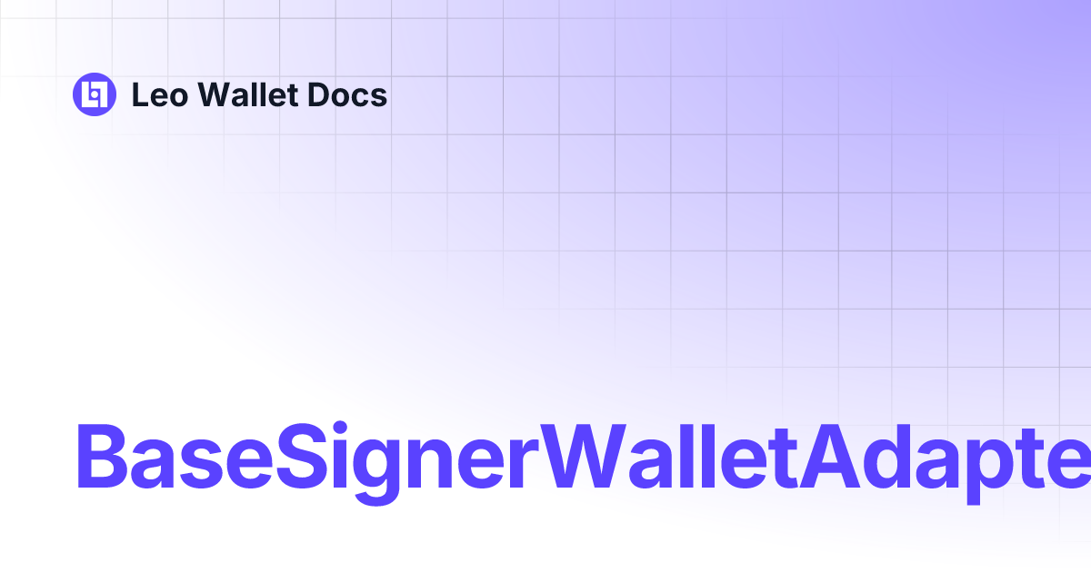 BaseSignerWalletAdapter | Leo Wallet Docs